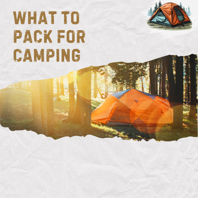 What To Pack For Camping: Your Ultimate Guide